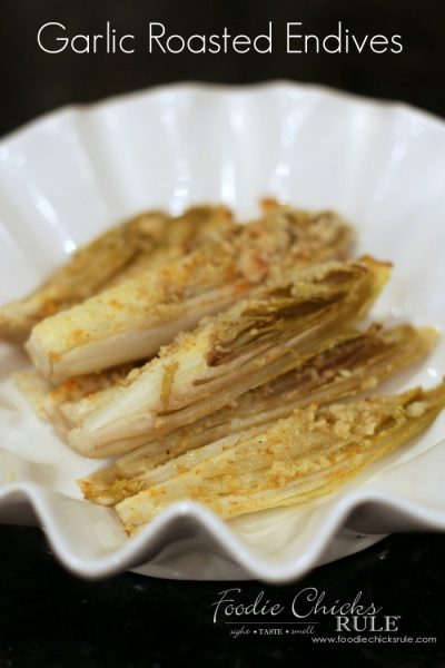 Garlic Roasted Endives - Foodie Chicks Rule